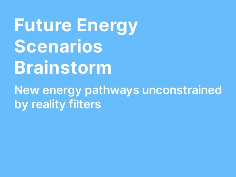 Future Energy Scenarios Brainstorm - by David Turver