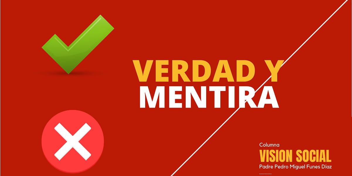 Verdad y Mentira - by Visión Social
