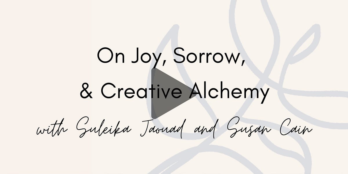 [Video Replay] On Joy, Sorrow & Creative Alchemy