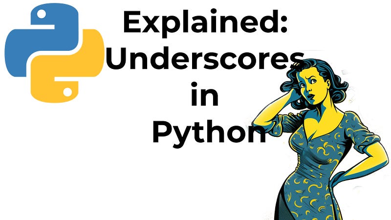 Single and Double Underscores in Python explained