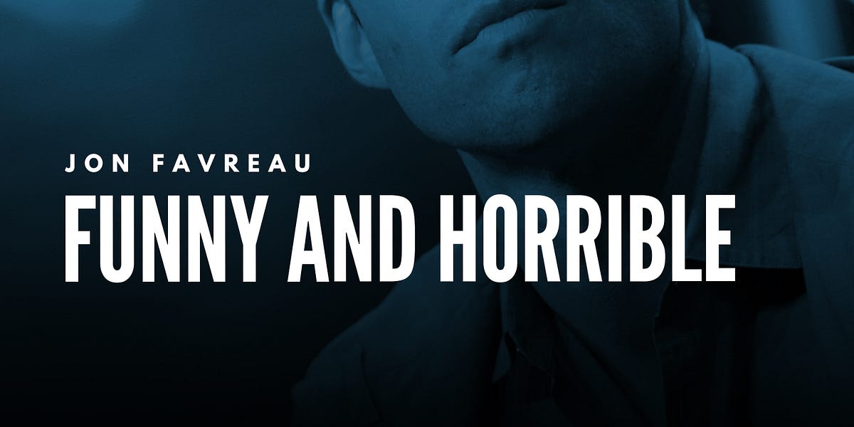 Jon Favreau: Funny and Horrible