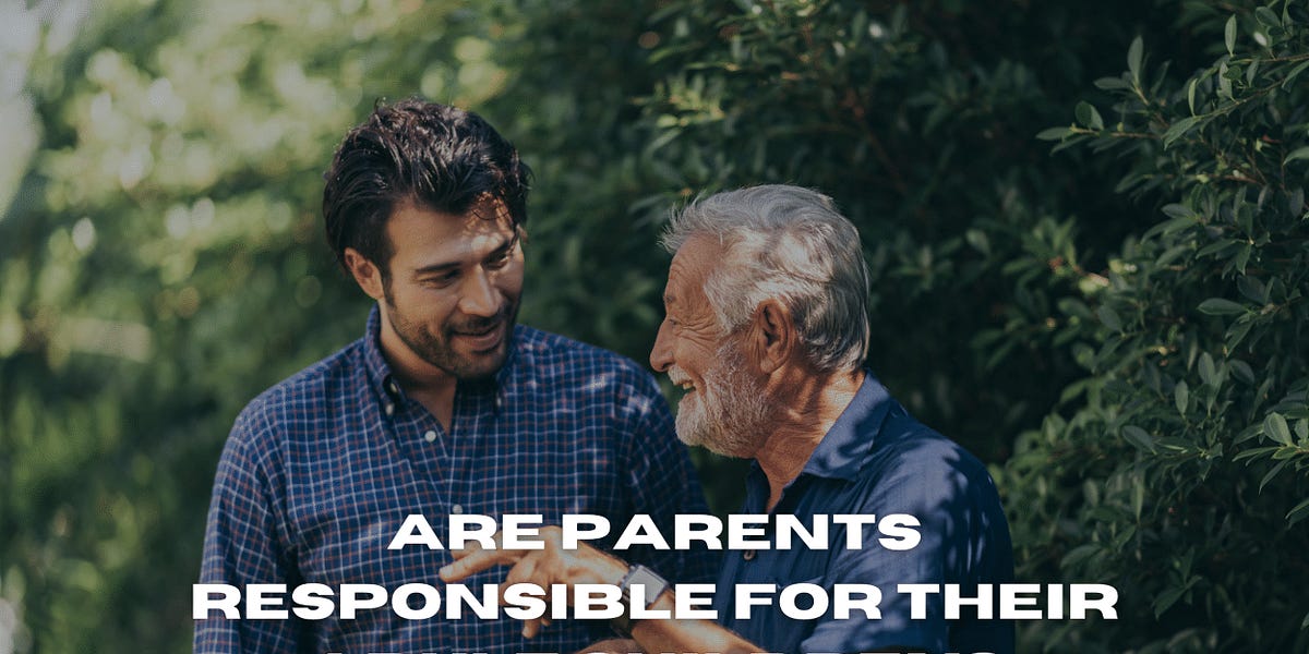 Are Parents Responsible for Their Adult Children?