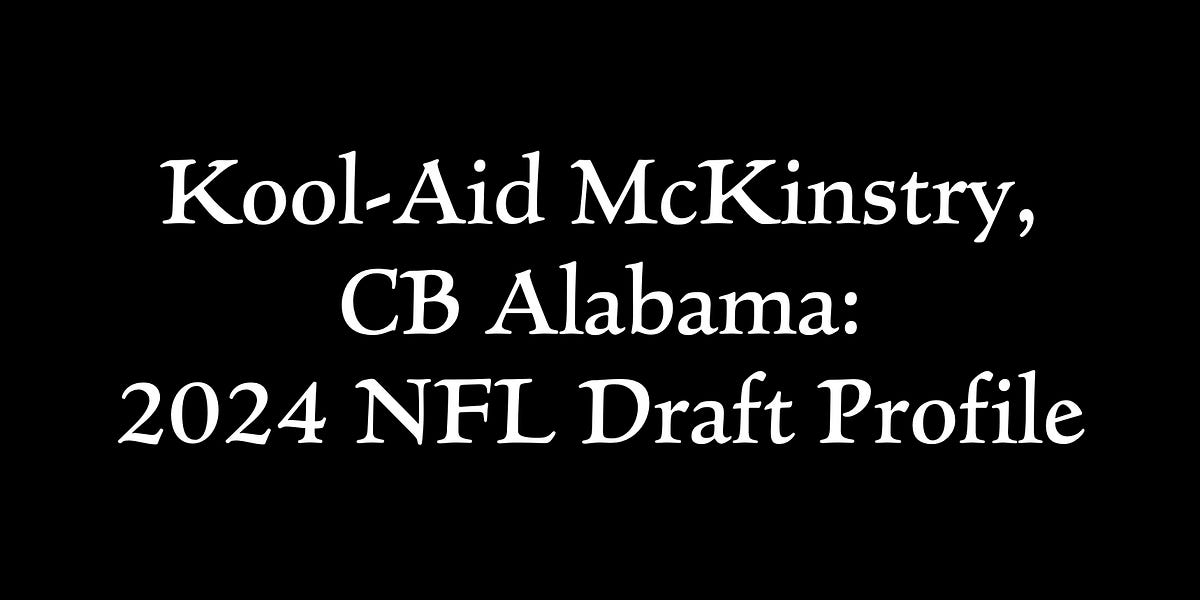 Kool-Aid McKinstry, CB Alabama: 2024 NFL Draft Profile