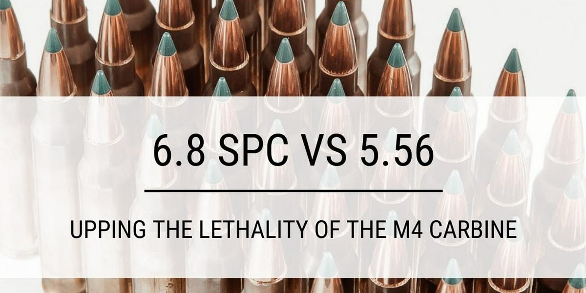 6.8 SPC vs 5.56: Upping the Lethality of the M4 Carbine