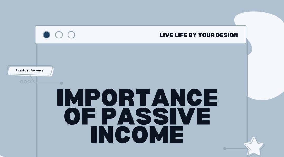 Importance of Passive Income - by Dream Too Big