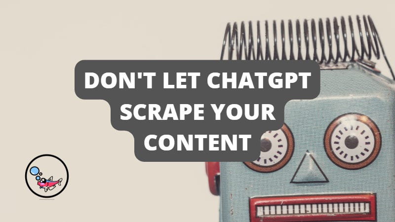 How to Block ChatGPT From Stealing Content From Your Site