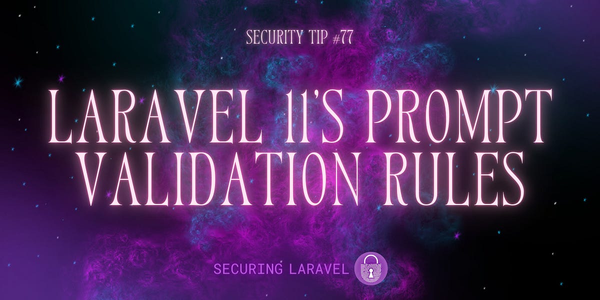 Security Tip: Laravel 11's Prompt Validation Rules