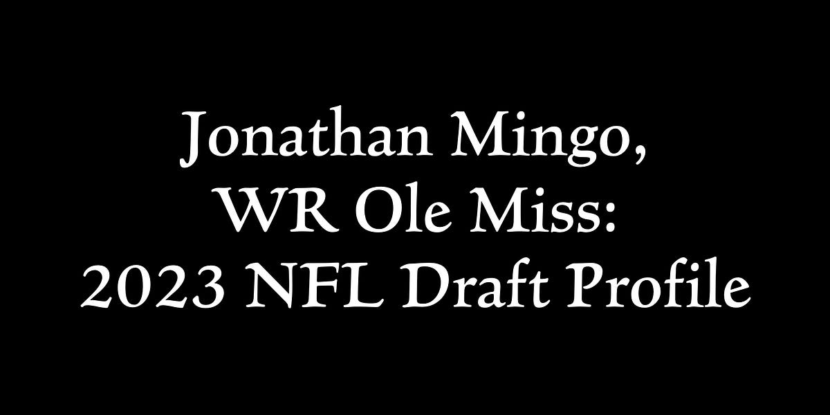 Jonathan Mingo, WR Ole Miss: 2023 NFL Draft Profile