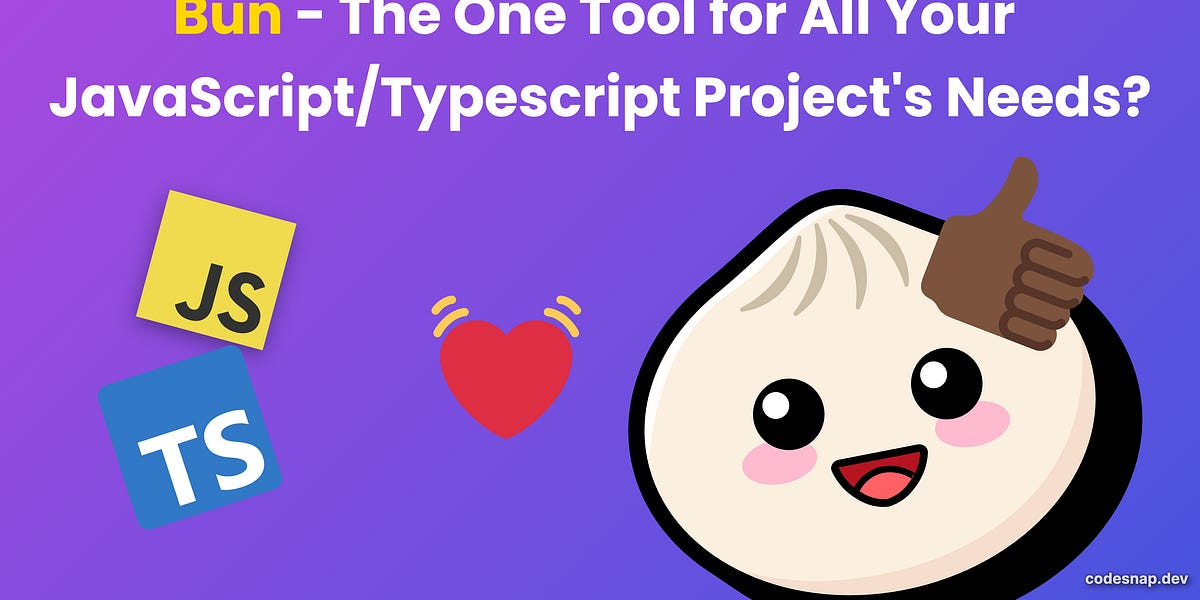 Bun - The One Tool for All Your JavaScript/Typescript Project's Needs? Bun - The One Tool for All Your JavaScript/Typescript Project's Needs?