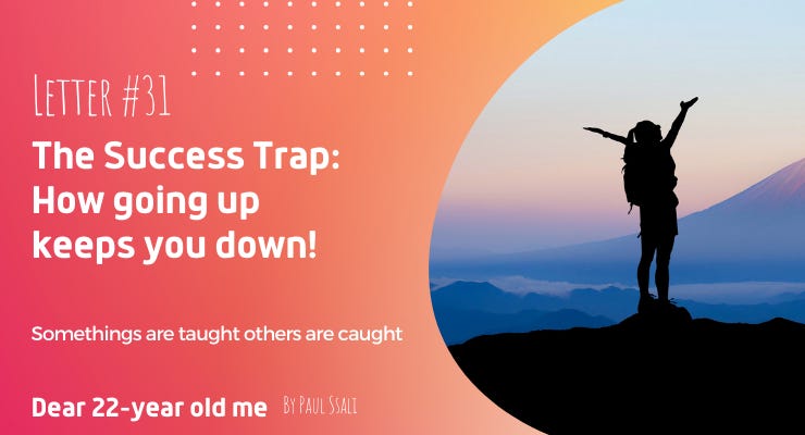 The Success Trap: How going up keeps you down!