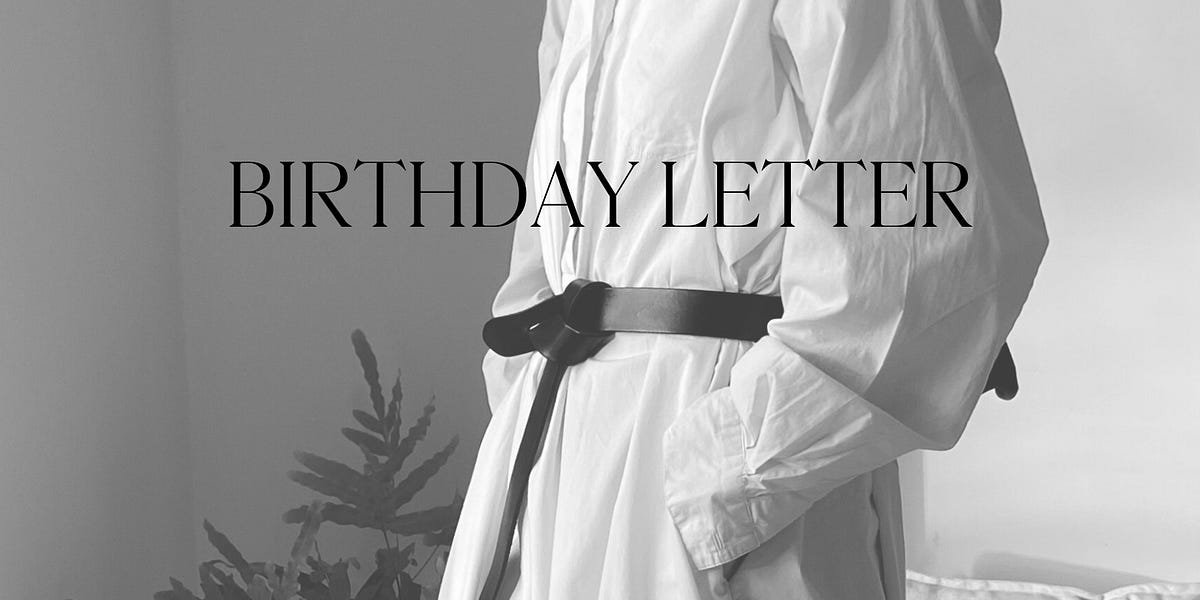 It's my birthday today, so I wrote a letter