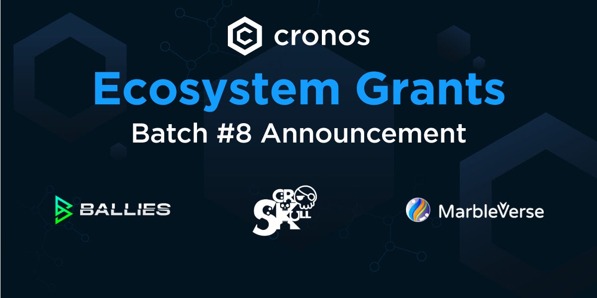 Announcing Batch 8 of Cronos Ecosystem Grants - by Jay Lin