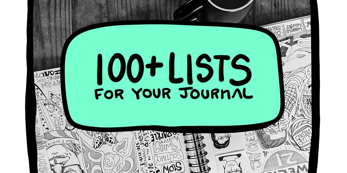 100 Lists You Can Use in an Illustrated Journal or Sketchbook
