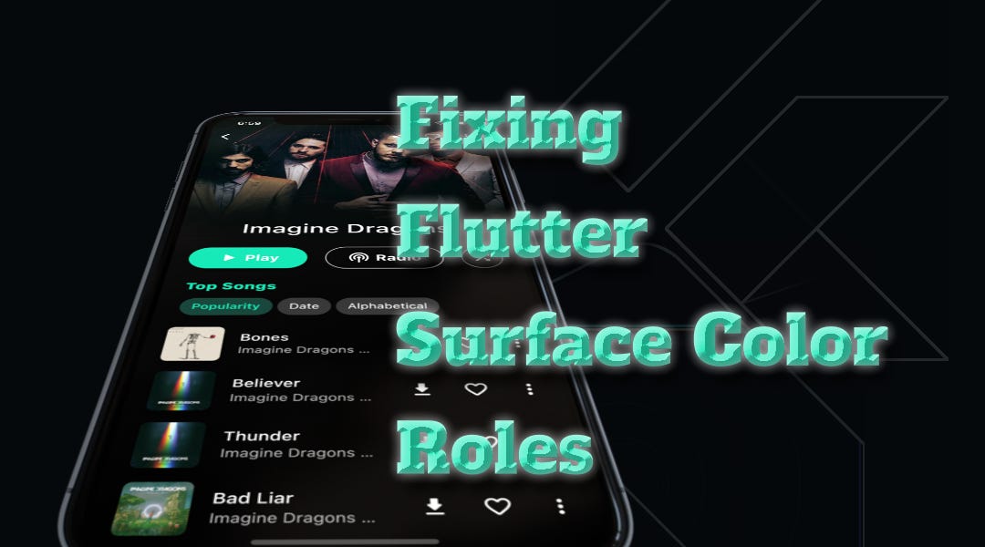 Fixing Flutter Surface Color Roles - by Fred Grott
