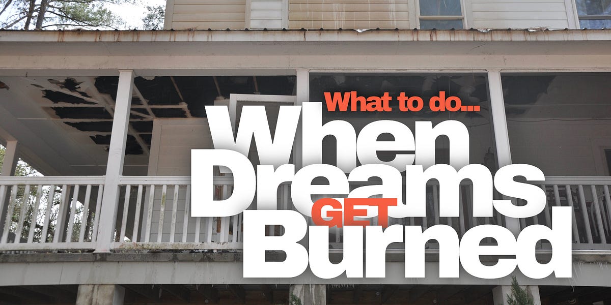 What to do when DREAMS get BURNED...