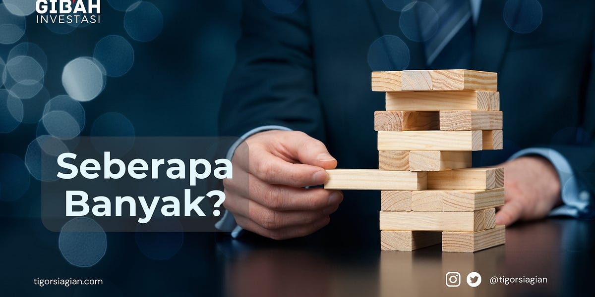 Seberapa Banyak? - by Tigor Siagian, CFA, FRM