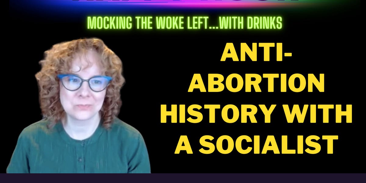 Happy Hour: Anti-abortion history as taught by pro-abortion socialist ...
