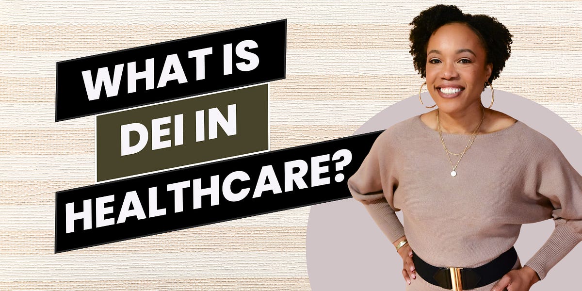 What is DEI in Healthcare? - by Tomesha Campbell
