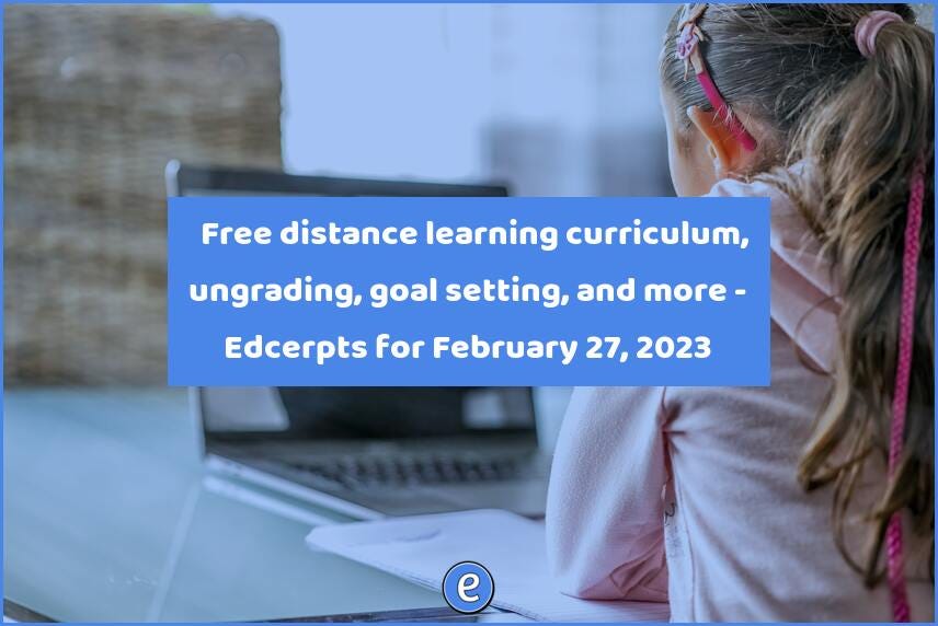 📞 Free distance learning curriculum, ungrading, goal setting, and more