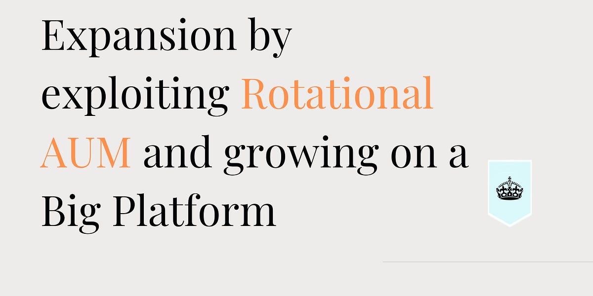 Expansion by exploiting Rotational AUM and growing on a Big Platform