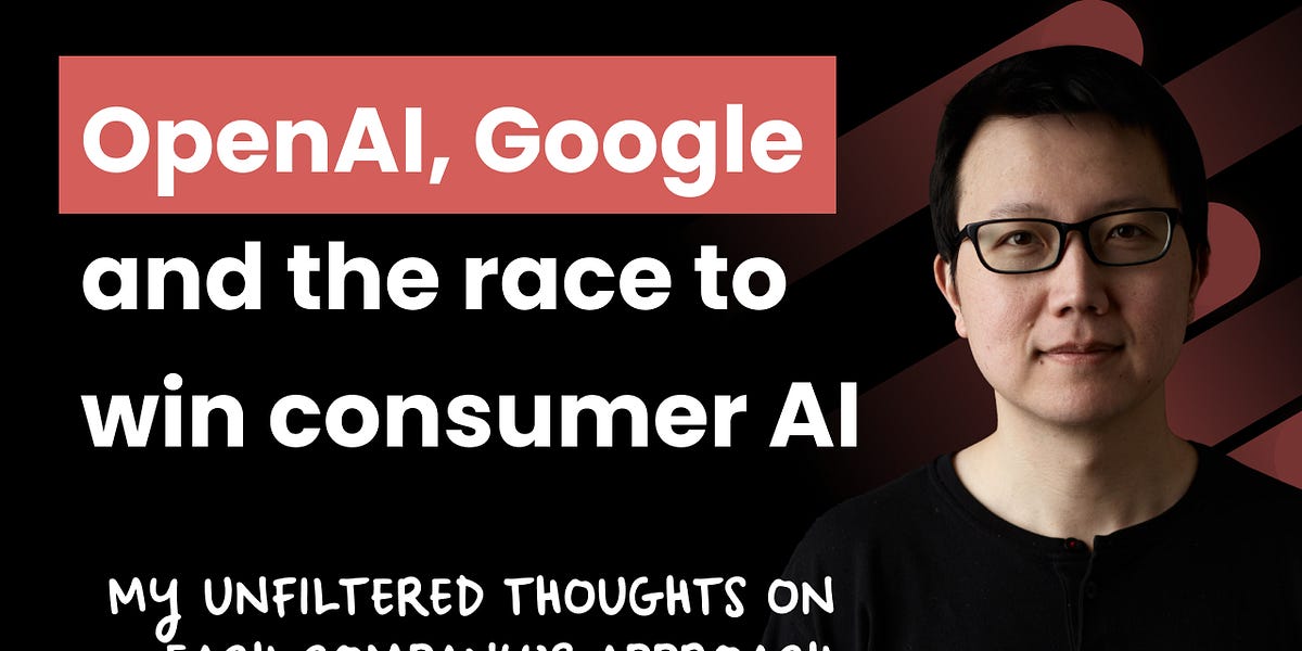 OpenAI, Google, and the Race to Win Search and Consumer AI