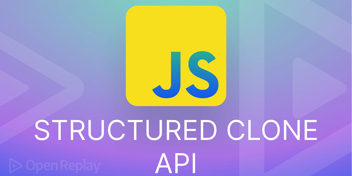 [Korean FE Article] StructuredClone API를 사용하여 객체를 깊은 복사하는 법