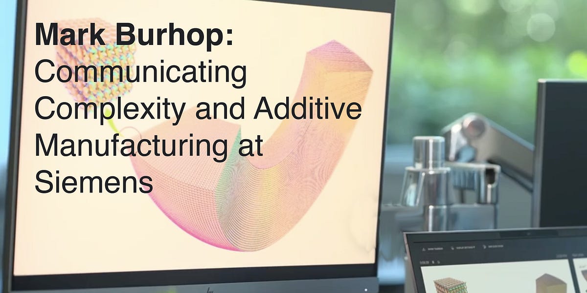 Mark Burhop on Communicating Complexity and Additive Manufacturing at ...