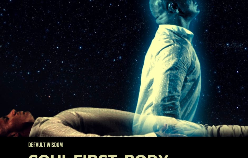 Soul first, body last. - by Katherine Dee - default.blog