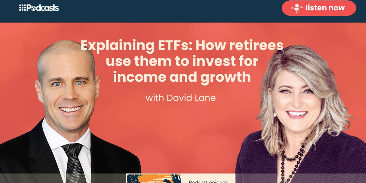 Explaining ETFs: How retirees use them to invest for income and growth