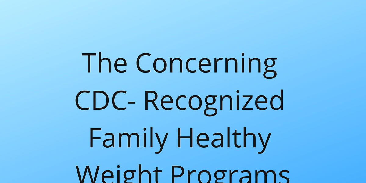 The Concerning CDC- Recognized Family Healthy Weight Programs - Part 1