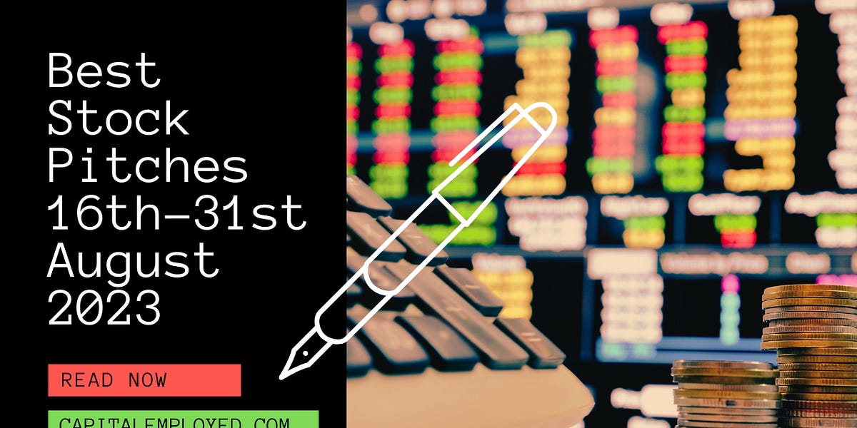 17 Fascinating Stock Pitches (16th-30th Aug) 🖊️
