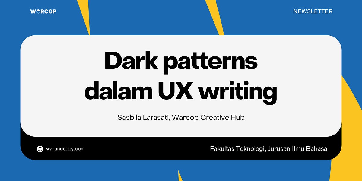 Dark patterns dalam UX writing - by Mincop and Laras