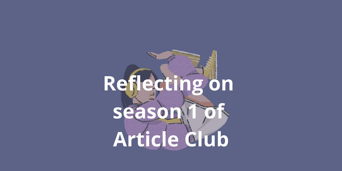Reflecting on season 1 of Article Club - by Emma Kwan