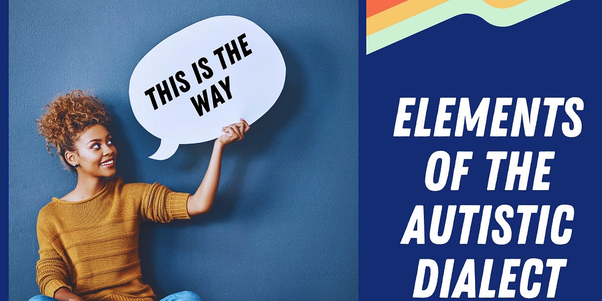 Elements of the Autistic Dialect