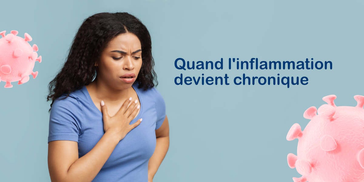 L'importance de comprendre l'inflammation, surtout celle induite par l ...