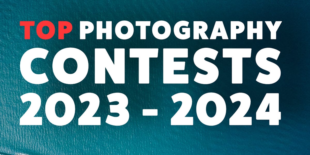 Top 10 Photography Contests 2023 & 2024