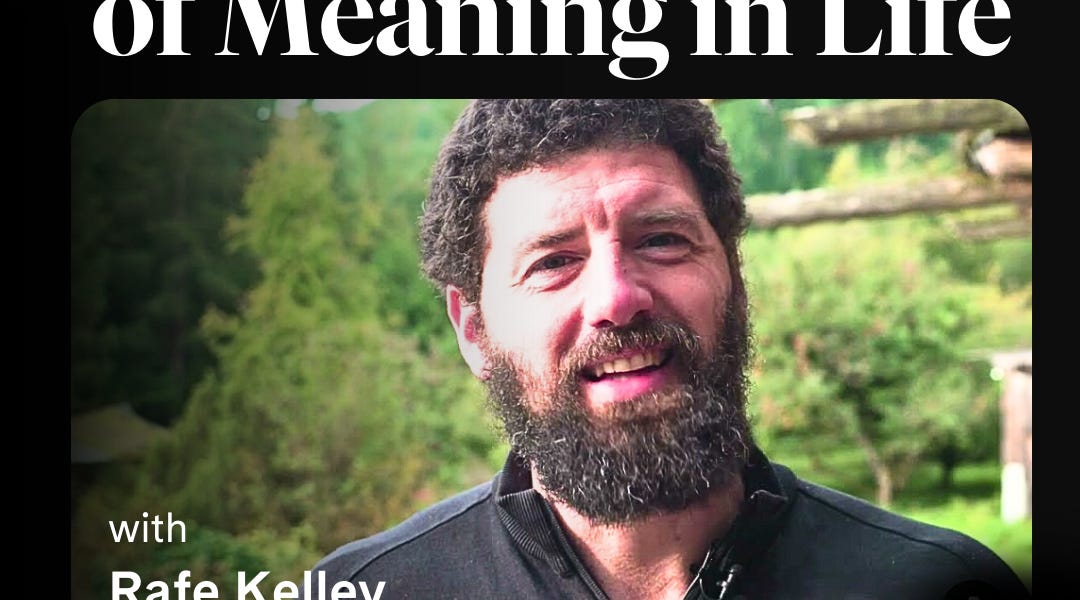 #75 - Rafe Kelley - The Martial Arts of Meaning in Life