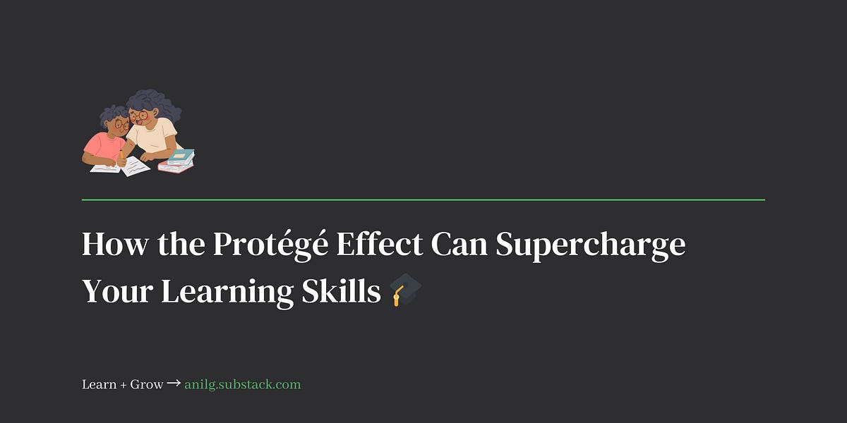 How the Protégé Effect Can Supercharge Your Learning Skills 🎓