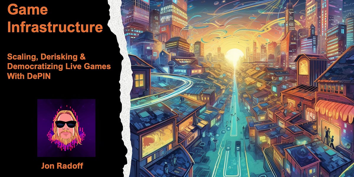 Decentralized Game Infrastructure - by Jon Radoff