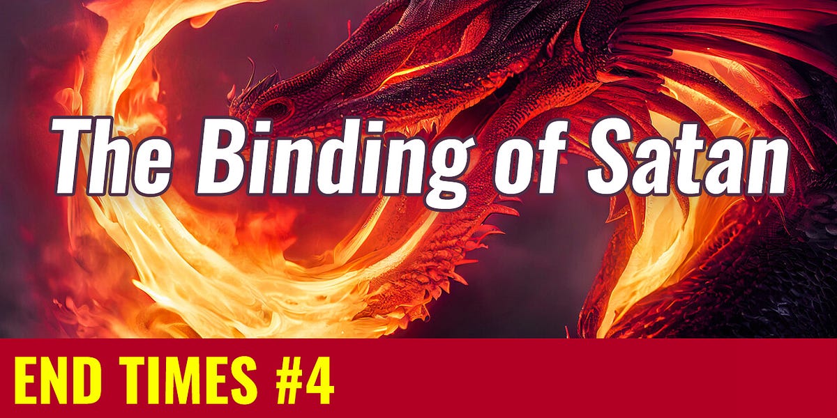 END TIMES #4: The Binding of Satan