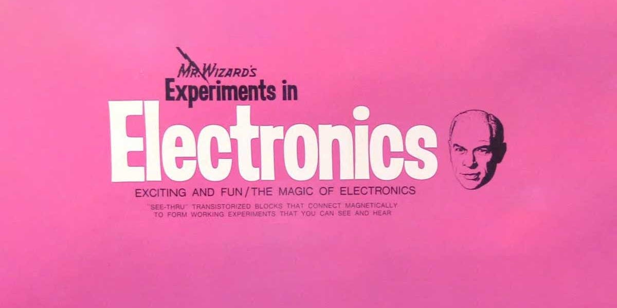 Mr. Wizard’s Experiments in Electronics - The Retroist