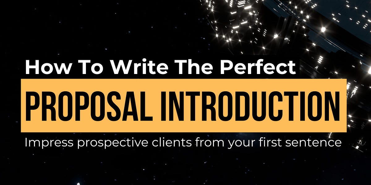 The Perfect Proposal Introduction: Impress From The First Sentence