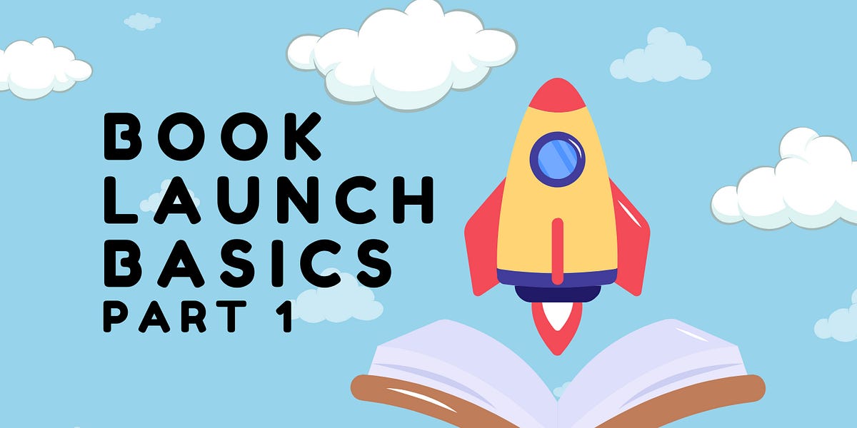 Book Launch Basics: Part 1