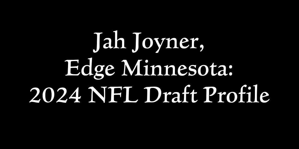 Jah Joyner, Edge Minnesota: 2024 NFL Draft Profile