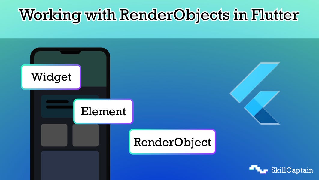 Working with Render Objects in Flutter Working with Render Objects in Flutter
