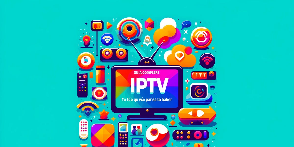Guia Completo sobre IPTV: Tudo o que Você Precisa Saber