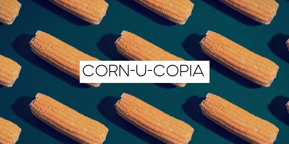 Corn-u-copia - by The Haughty Culturist - The HC