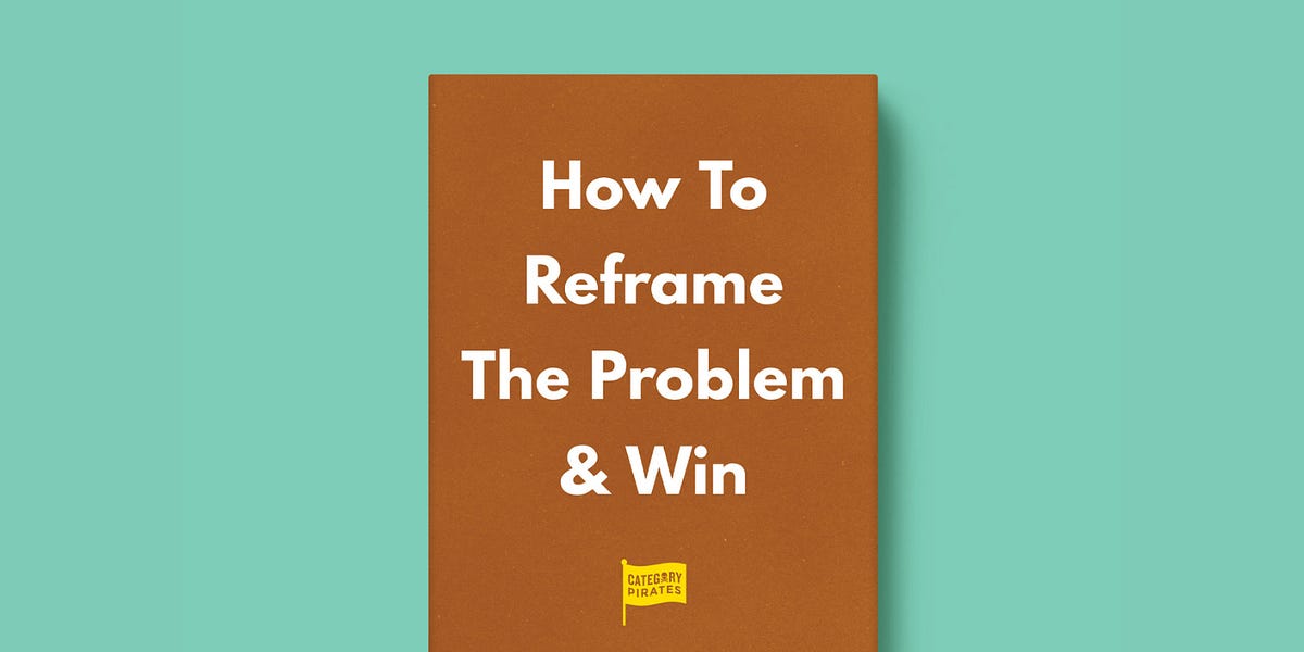 How To Reframe The Problem & Win