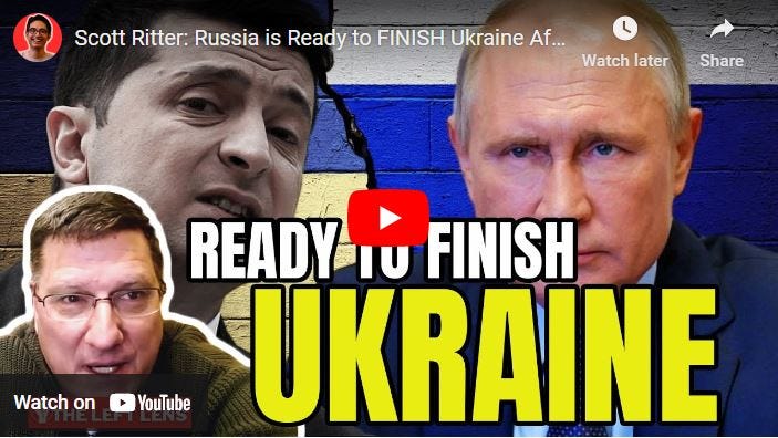 Scott Ritter: Russia is Ready to FINISH Ukraine After the US Undermines ...