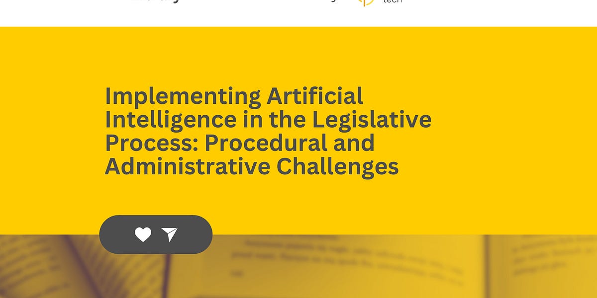 Implementing Artificial Intelligence in the Legislative Process: Procedural and Administrative ...